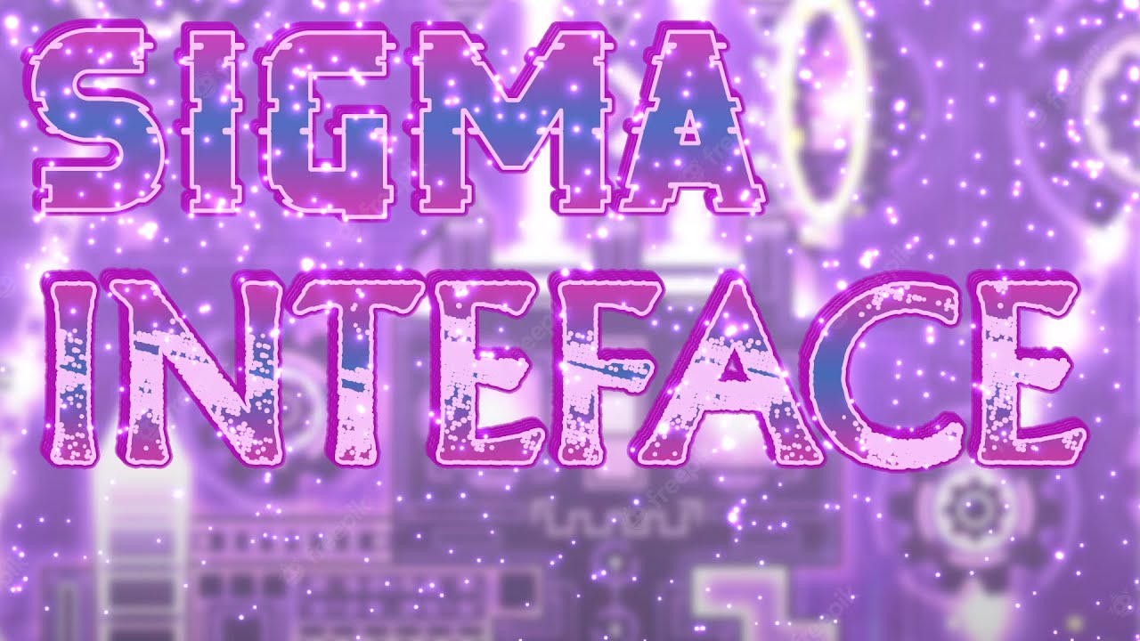 Geometry Dash - Sigma Interface (Extreme Demon) - by Platnuu - YouTube