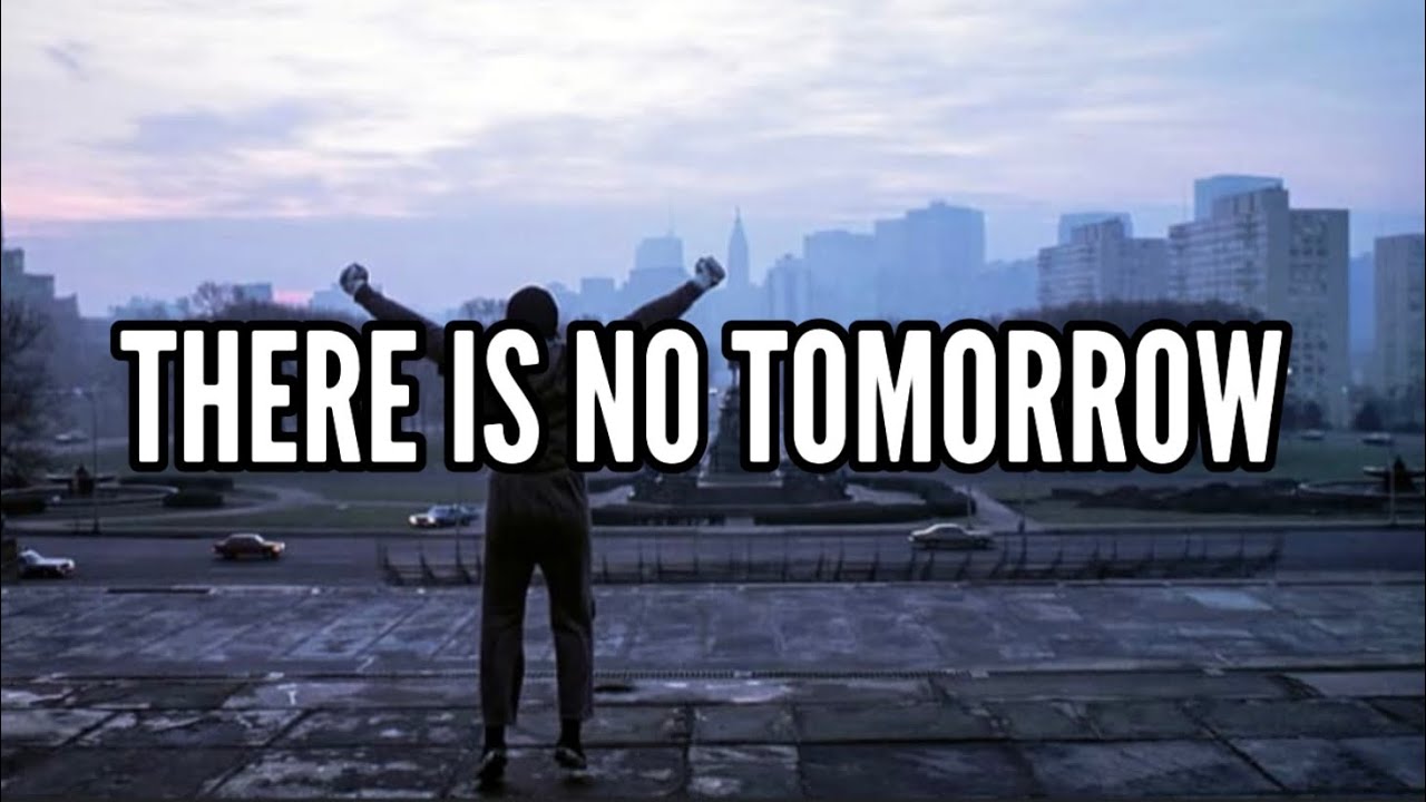 THERE IS NO TOMORROW - YouTube