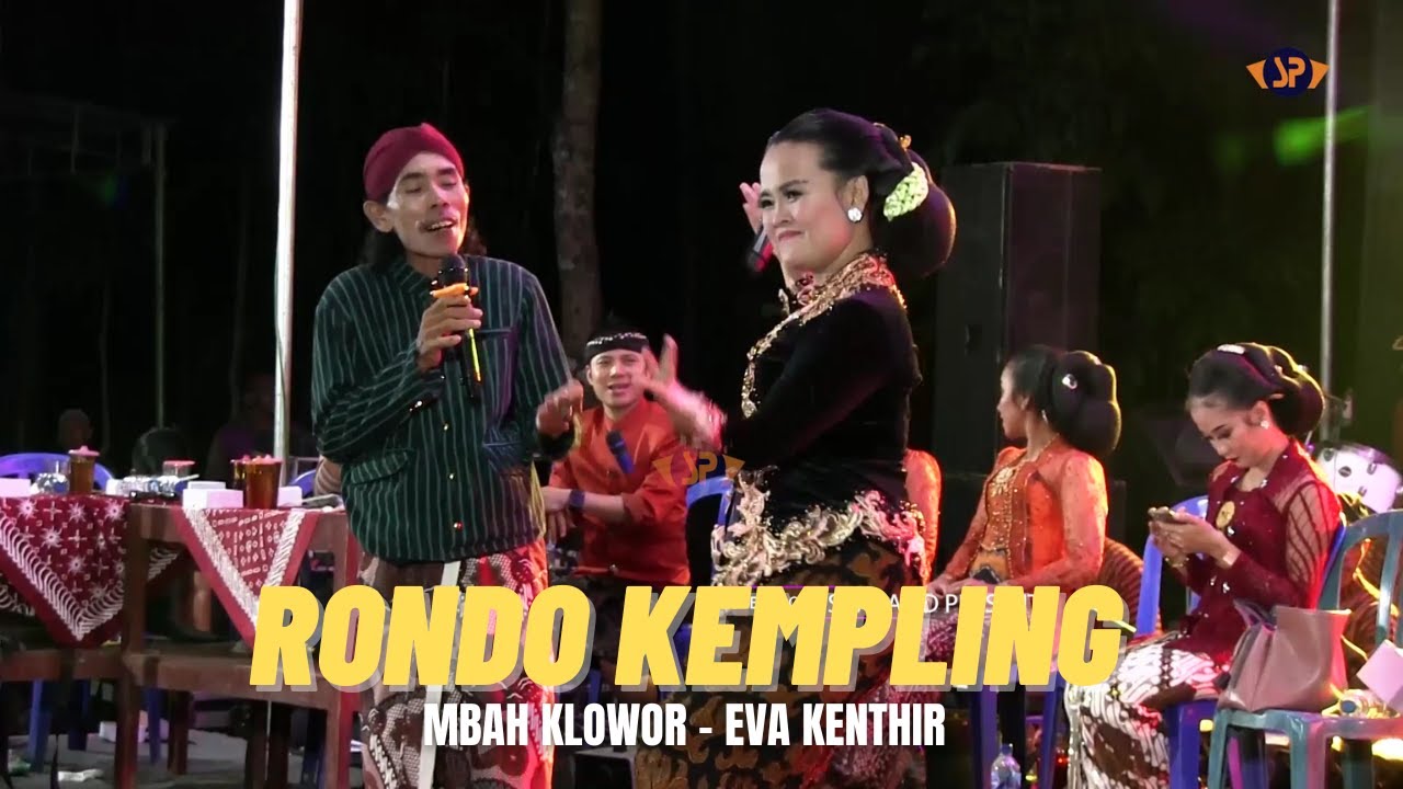RONDO KEMPLING - EVA KENTHIR Ft MBAH KLOWOR || LIVE GUNTUR MADU ...