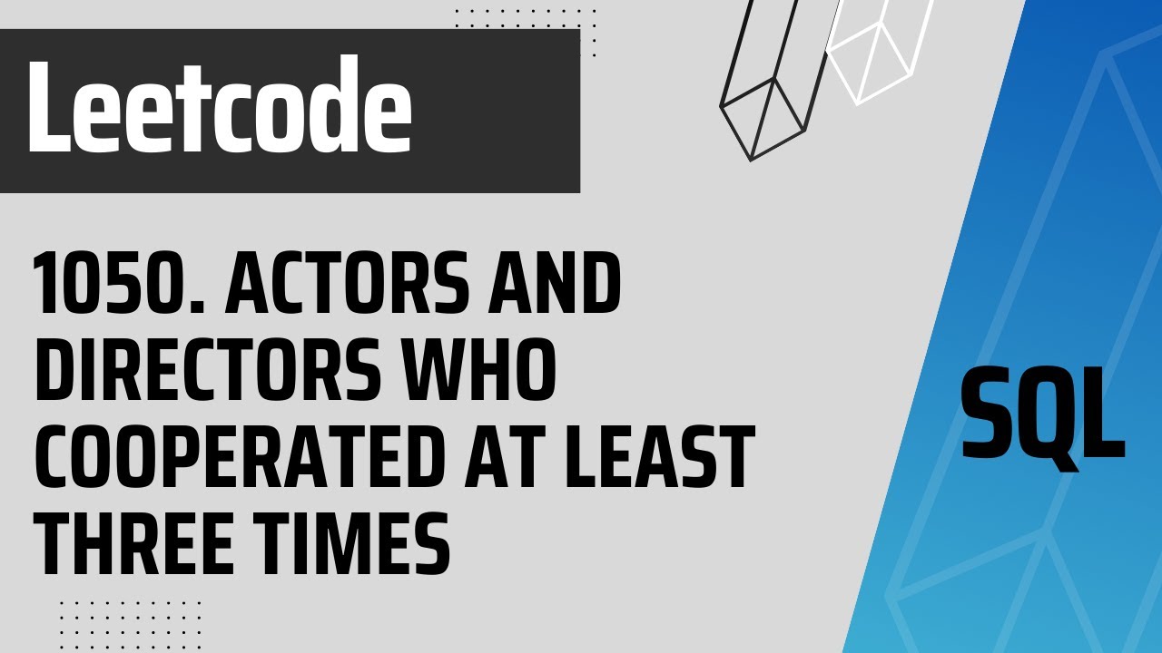 1050 Actors And Directors Who Cooperated At Least Three Times Leetcode Solution