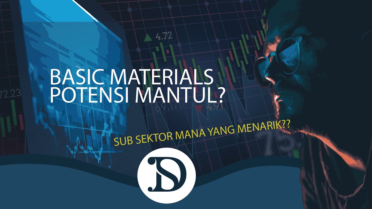BASIC MATERIALS, POTENSI MANTUL?? SUB SEKTOR MANA YANG MENARIK?! - YouTube