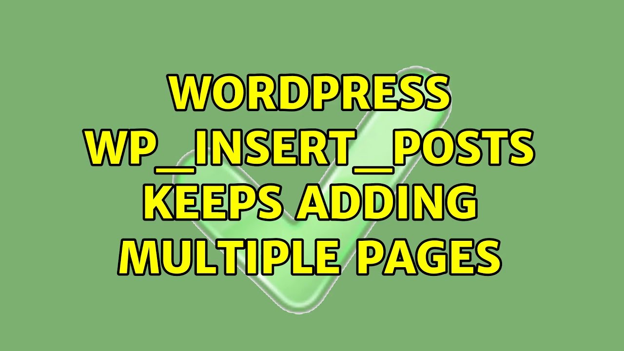 Wordpress: wp_insert_posts keeps adding multiple pages - YouTube