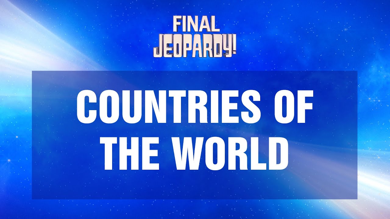 Countries of the World | Final Jeopardy! | JEOPARDY! - YouTube