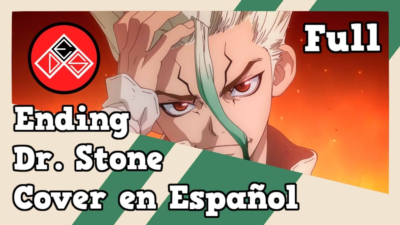 (Full Version) Dr. Stone - Ending - Fandub Latino/Cover en Español ...