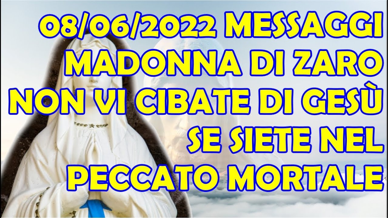 08/06/2022 Angela e Simona Messaggi Madonna Zaro: Non Vi Cibate Di Gesù ...