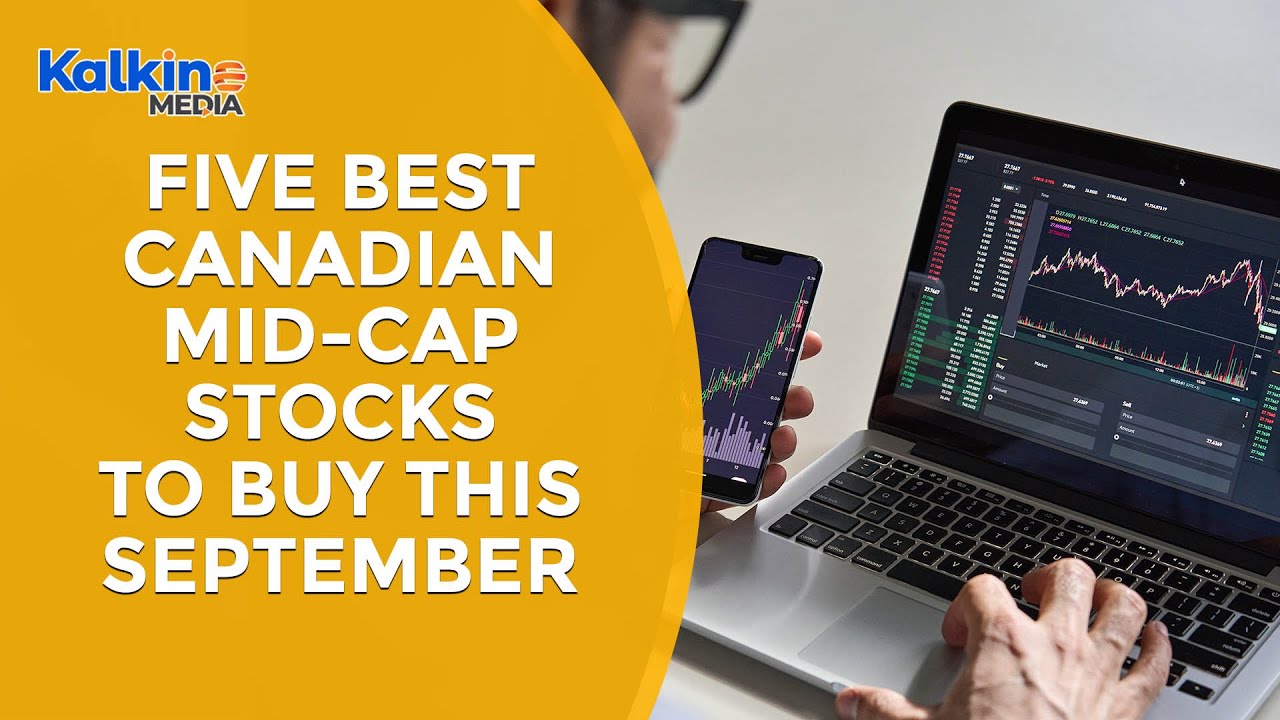 5 Best Canadian Mid Cap stocks to buy this September - YouTube
