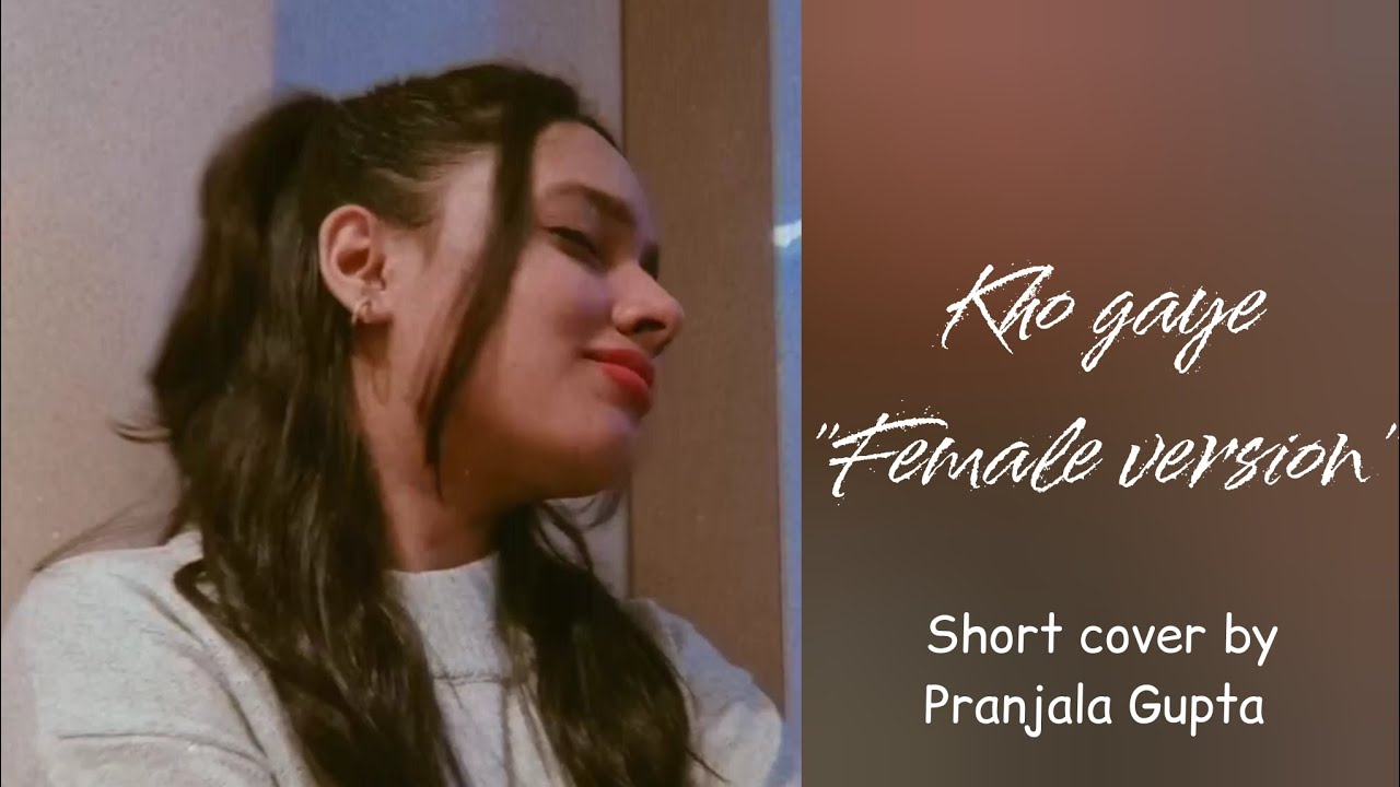 Kho Gaye short cover | Pranjala Gupta | Taaruk Raina | Mismatched s2 ...