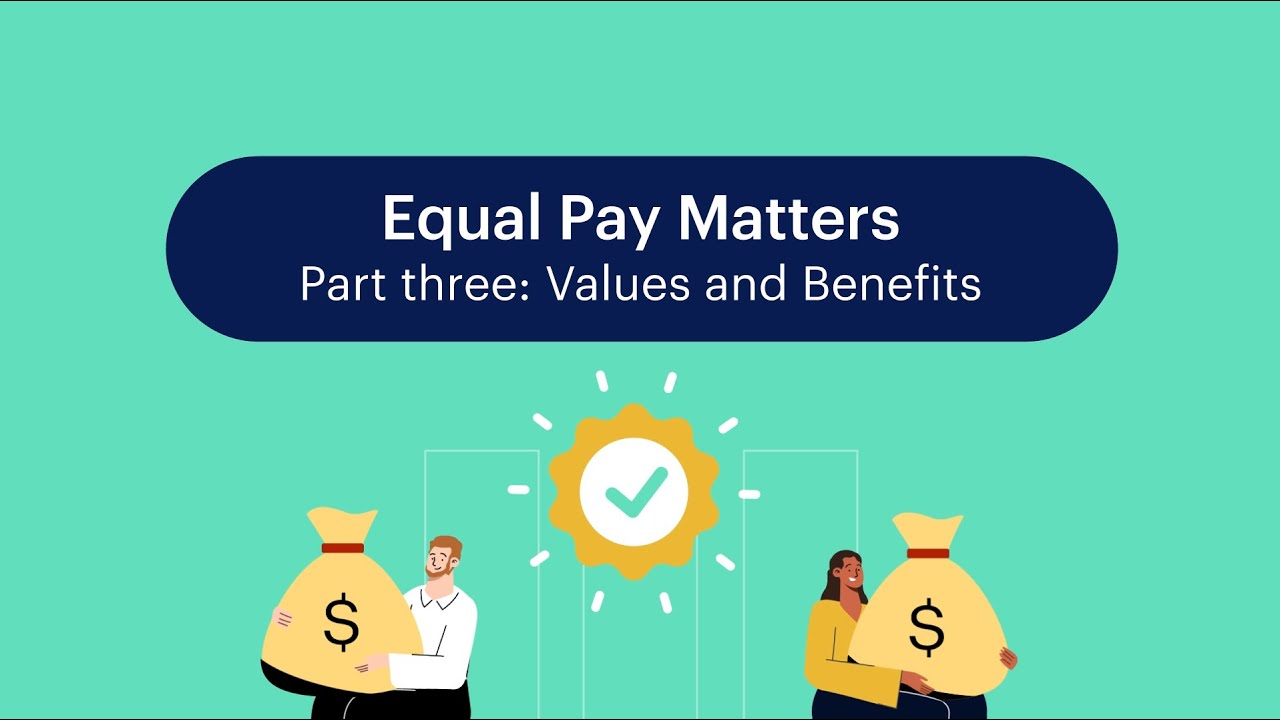 Equal Pay Matters – Part three: Values and Benefits - YouTube