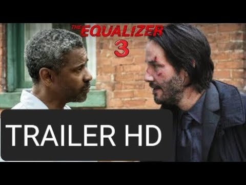 THE EQUALIZER 3 Trailer (2023) Denzel Washington, Keanu Reeves | John Wick vs Equalizer - YouTube