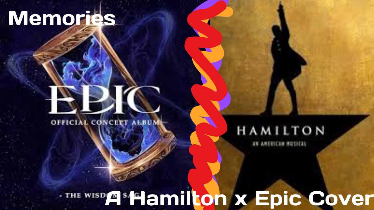 Memories | Hamilton x Epic the Musical Cover Mashup - YouTube