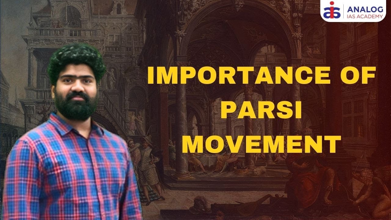 Importance of Parsi Movement | Mr. Deekshith | IAS/IPS| ANALOG IAS ...