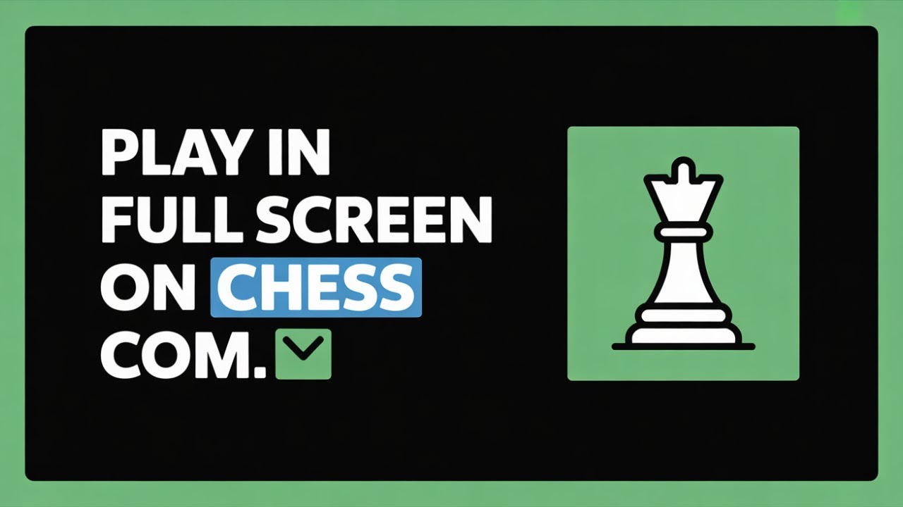 How To Play In Full Screen on Chess.com | Quick Tutorial 2025 - YouTube