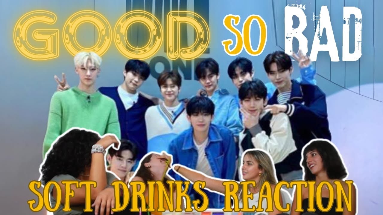 ZEROBASEONE - GOOD SO BAD Reaction | Soft Drinks Reaction - YouTube