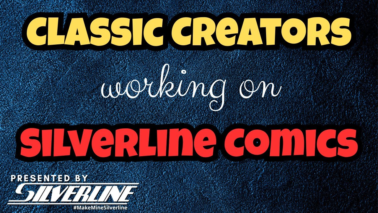 Silverline Silver Sunday: Classic Creators working on Silverline Comics ...