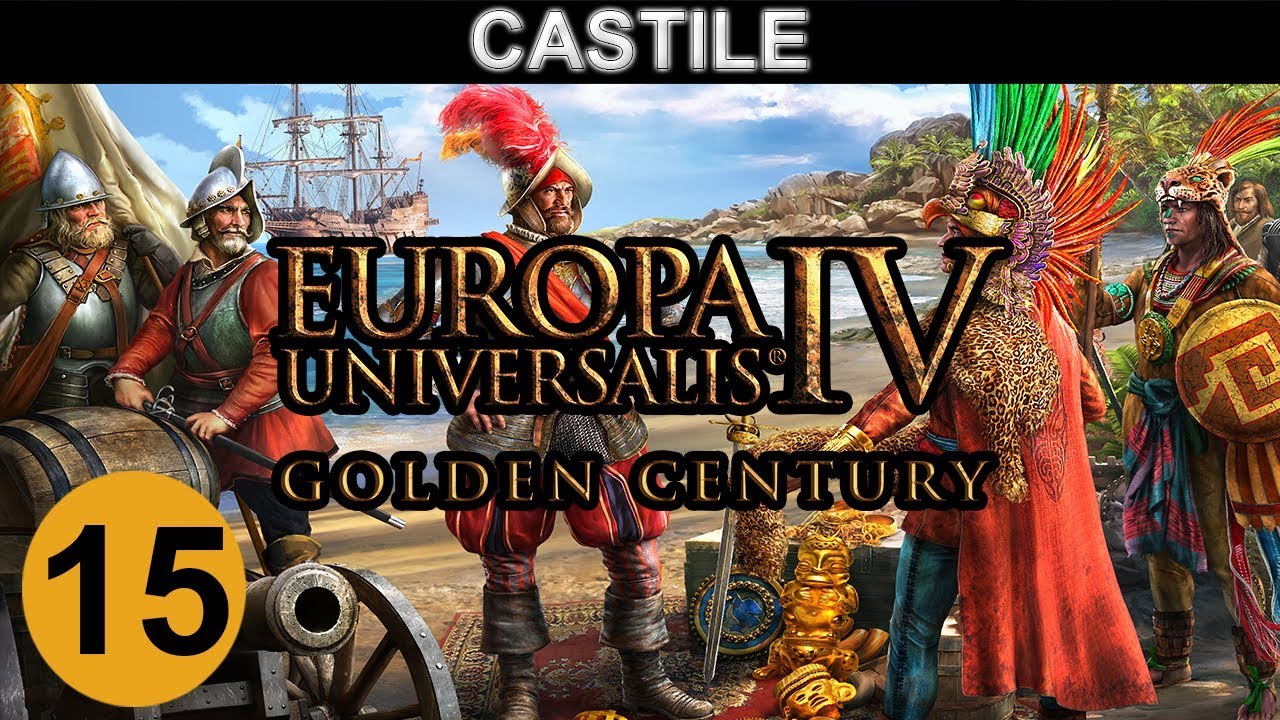 Europa Universalis 4: Golden Century - Castile - Ep 15 - YouTube