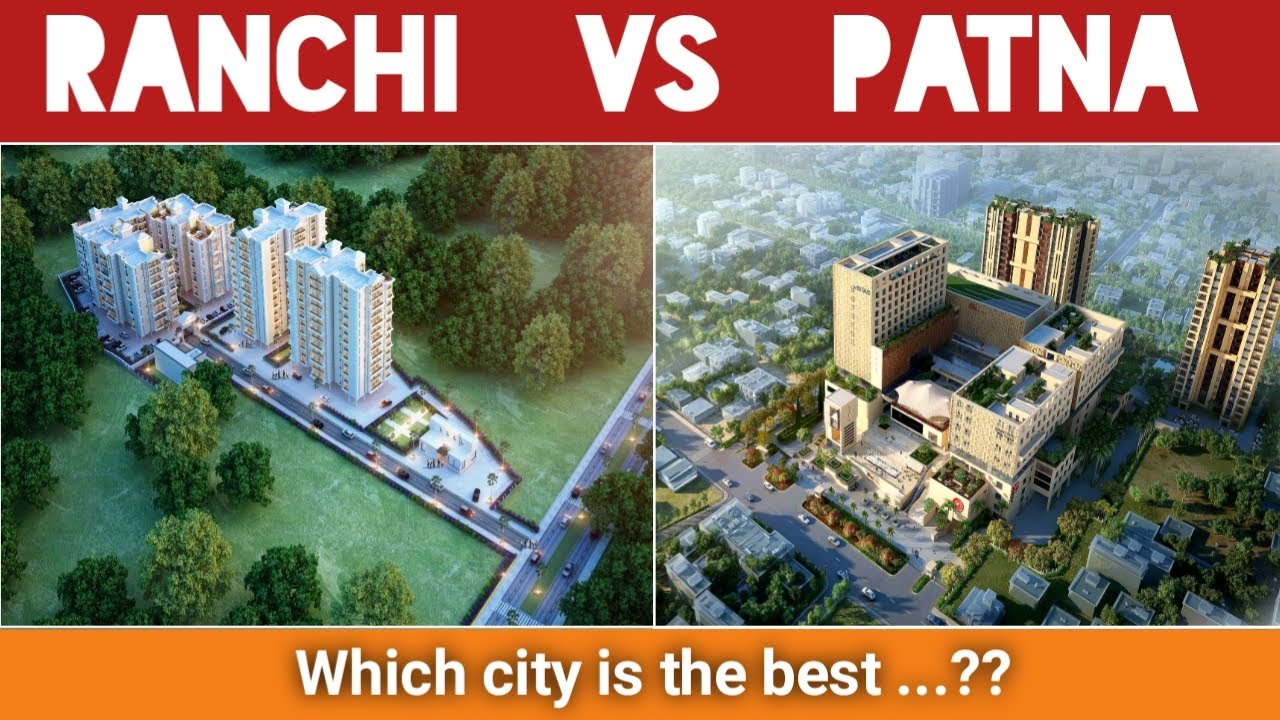 Ranchi City vs Patna City - Detail comparison || Ranchi, Jharkhand ...