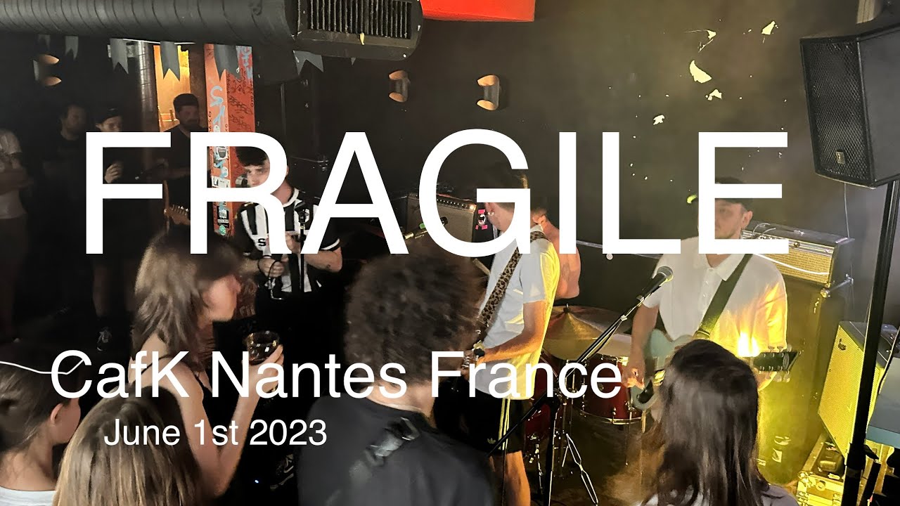 FRAGILE Full Live Concert 4K @ CafK Nantes France June 1st 2023 - YouTube