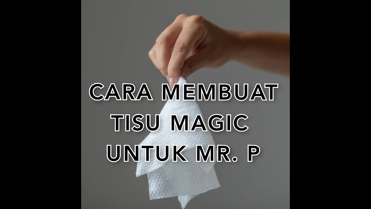 CARA MEMBUAT TISU MAGIC SENDIRI, ANTI GAGAL !!! - YouTube