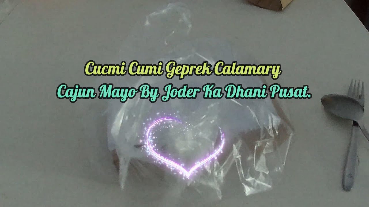 Cumi Cumi Geprek Calamary Cajun Mayo Renyah & Joss By Joder Ka Dhani ...