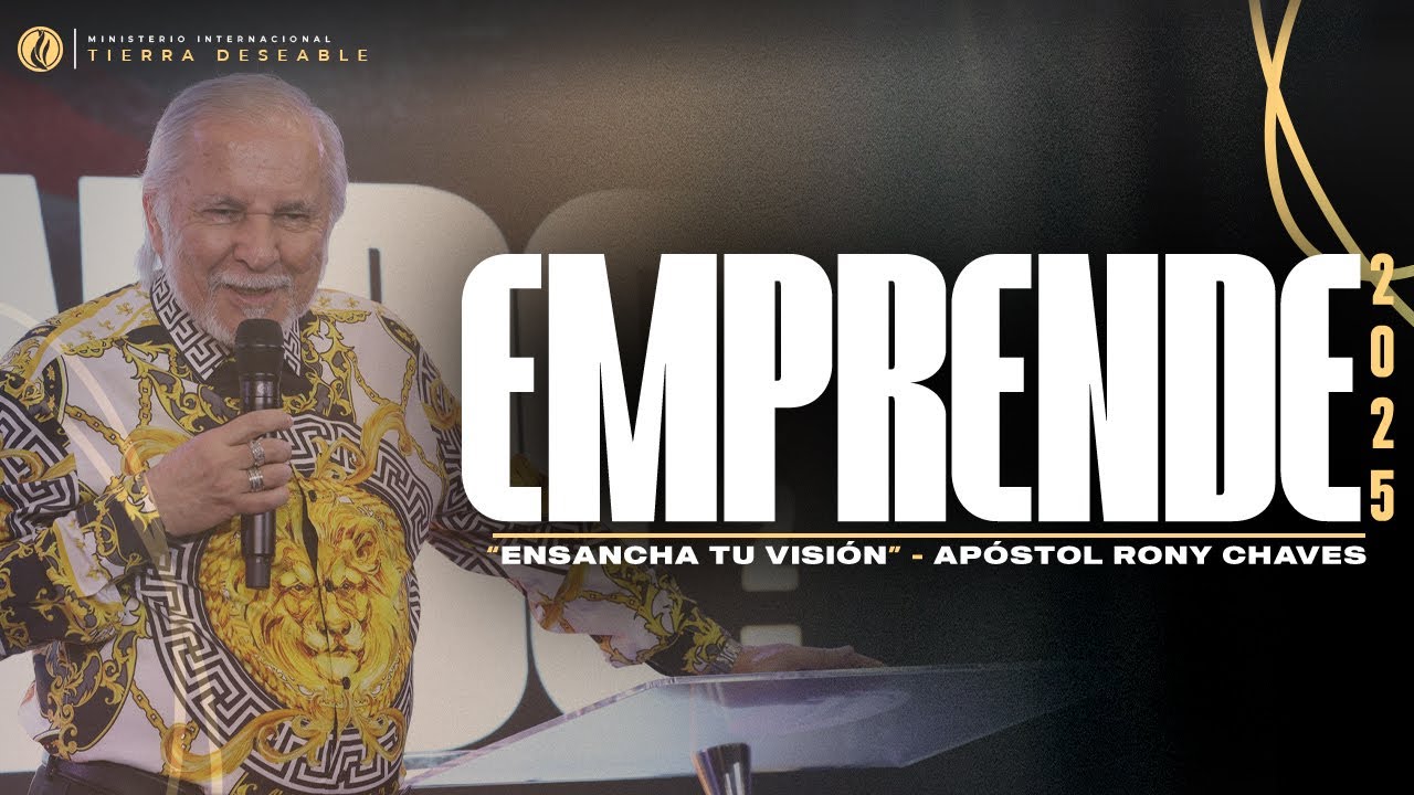 Emprende 2025 | "Ensancha Tu Visión" - Apóstol Rony Chaves - YouTube