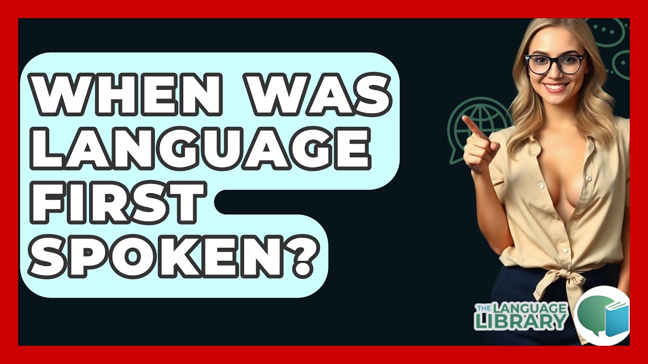 When Was Language First Spoken? - The Language Library - YouTube