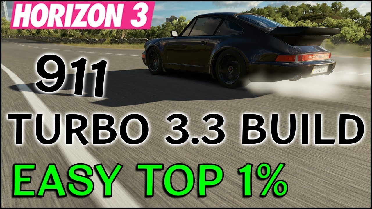 Forza Horizon 3 Porsche 911 Turbo 3.3 Top 1% B Class Build - FH3 ...