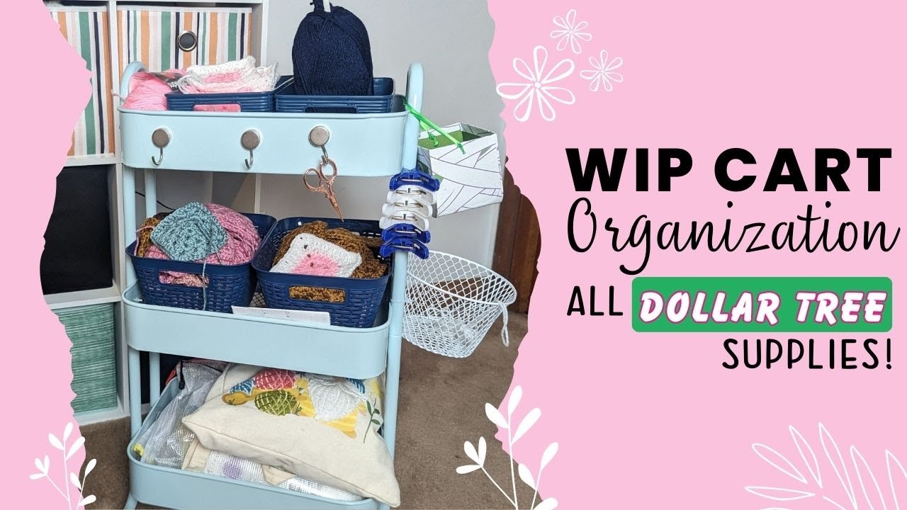 Crochet WIP Cart Organization - YouTube