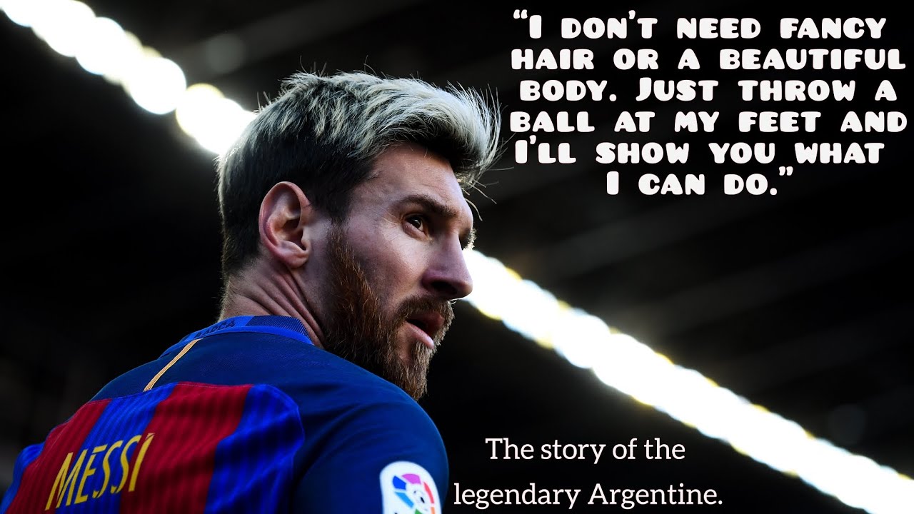 The story of the legendary Argentine | Lionel Messi - YouTube