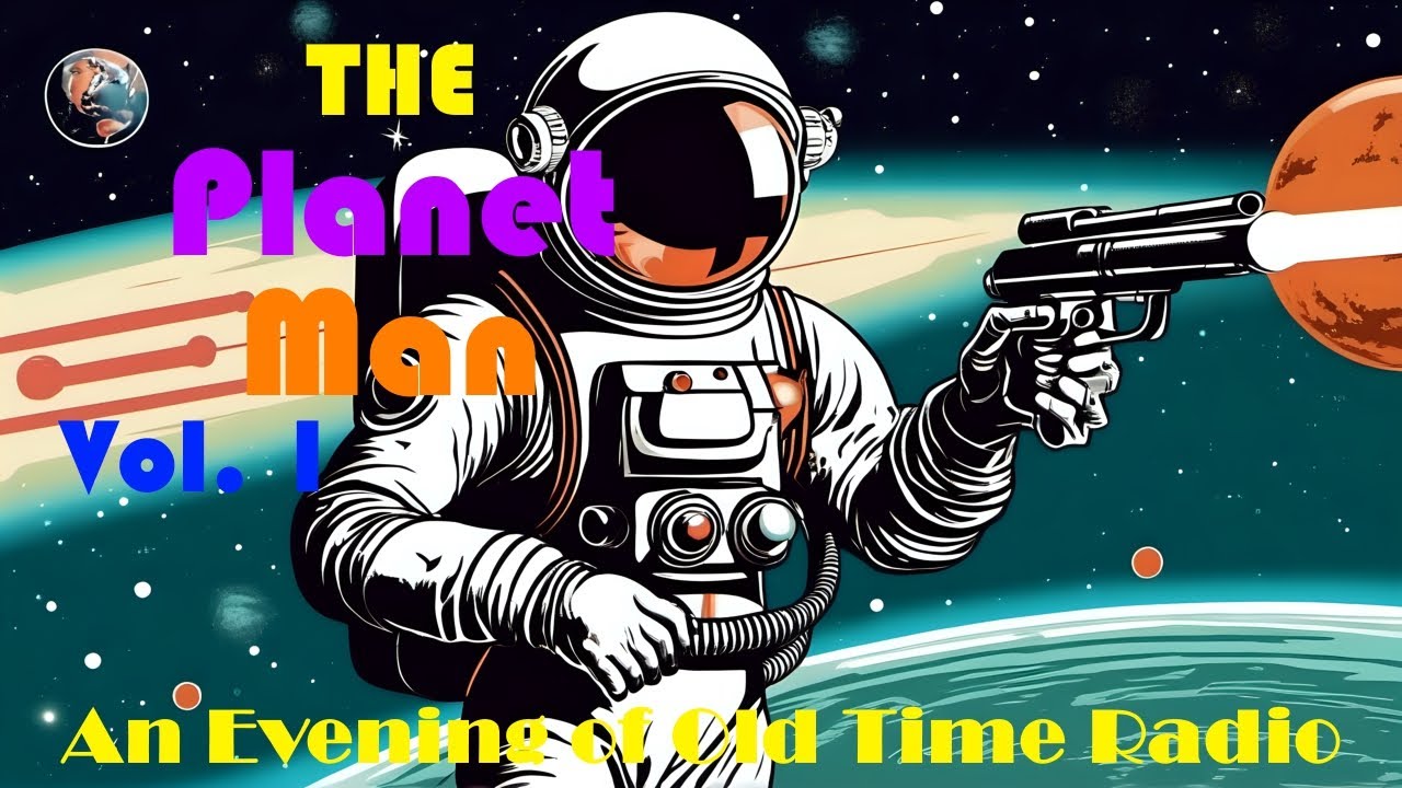 All Night Old Time Radio Shows | The Planet Man Vol. 1 | Classic OTR ...
