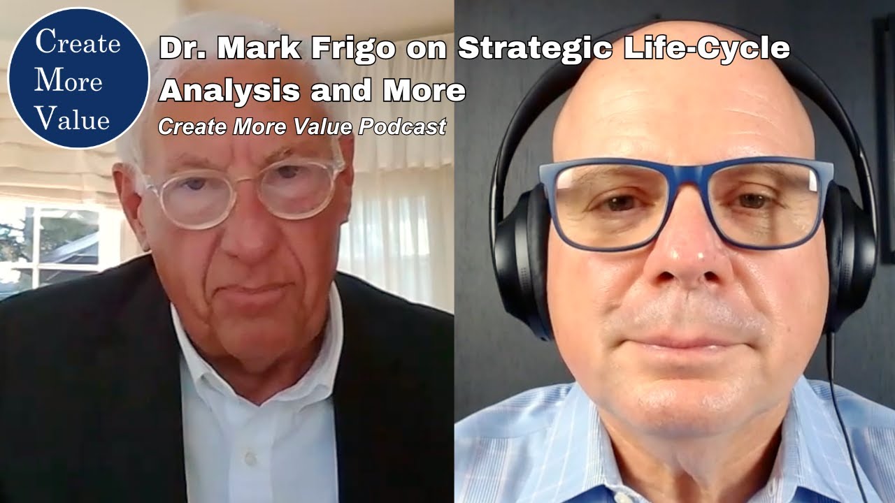 Dr. Mark Frigo on strategic life-cycle analysis and more - YouTube