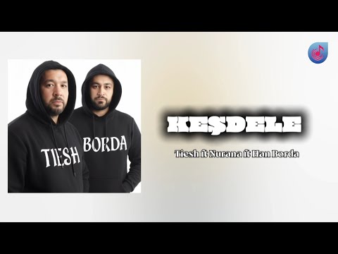 Tiesh ft Nurana ft Han Borda - Keshdele (Lyrics Sozleri) [TmRap-HipHop]