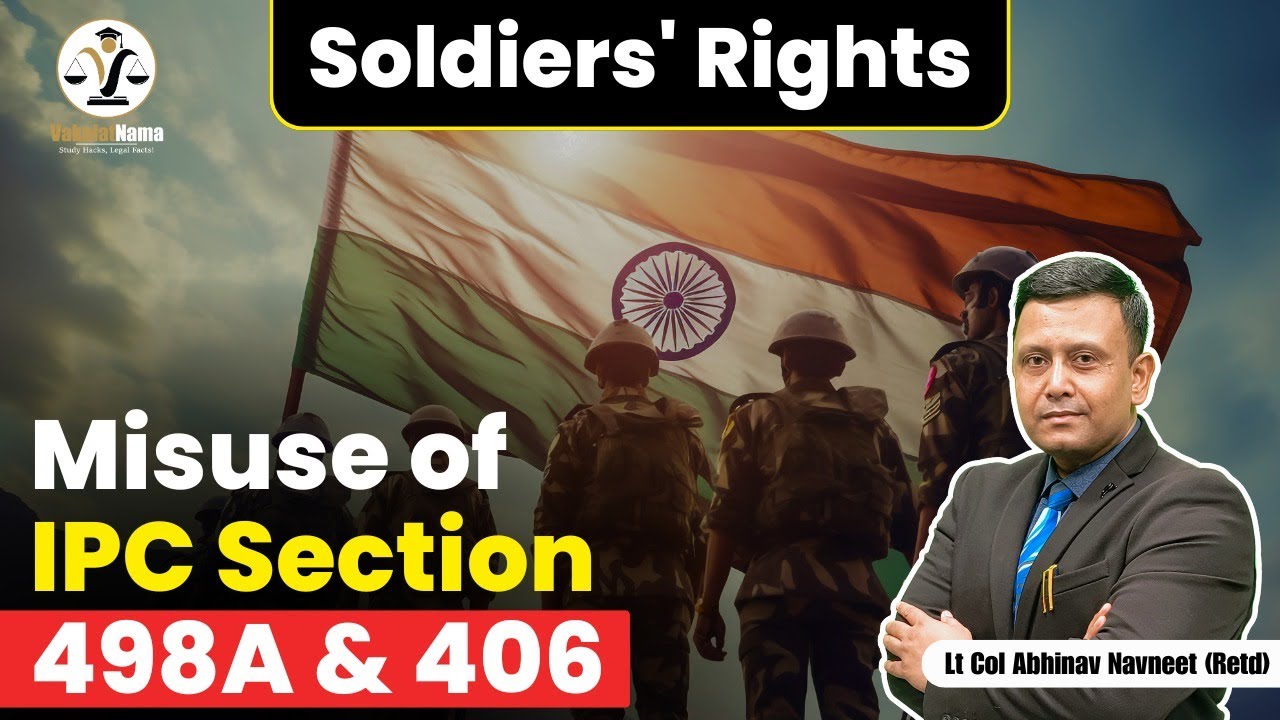 Soldiers' Rights | False Dowry Cases | Misuse of IPC Section 498A & 406 ...