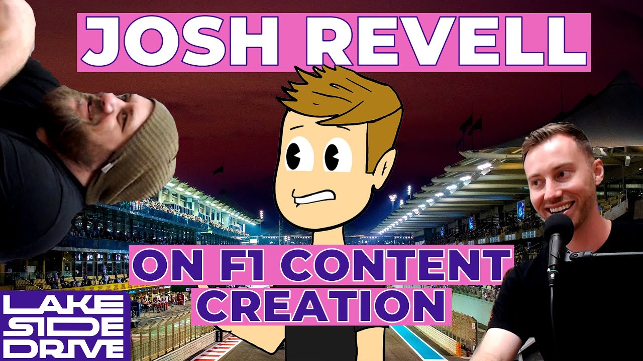Josh Revell - On F1 Content Creation | Lakeside Drive F1 Podcast - YouTube