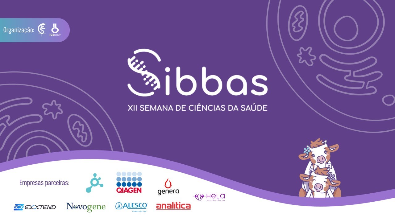 Semana de Inovações Biotecnológicas e Biológicas para a Saúde - SIBBAS ...