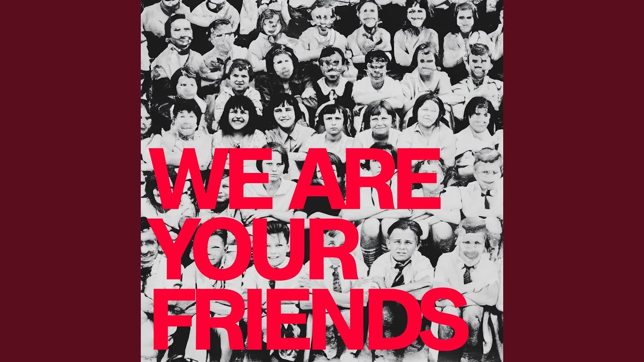 We Are Your Friends - YouTube