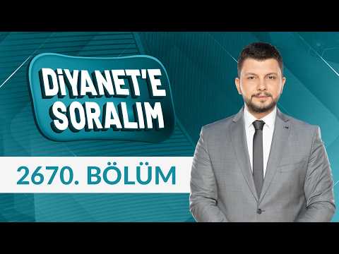 Diyanet'e Soralım 2670. Bölüm - 1 Haziran 2026