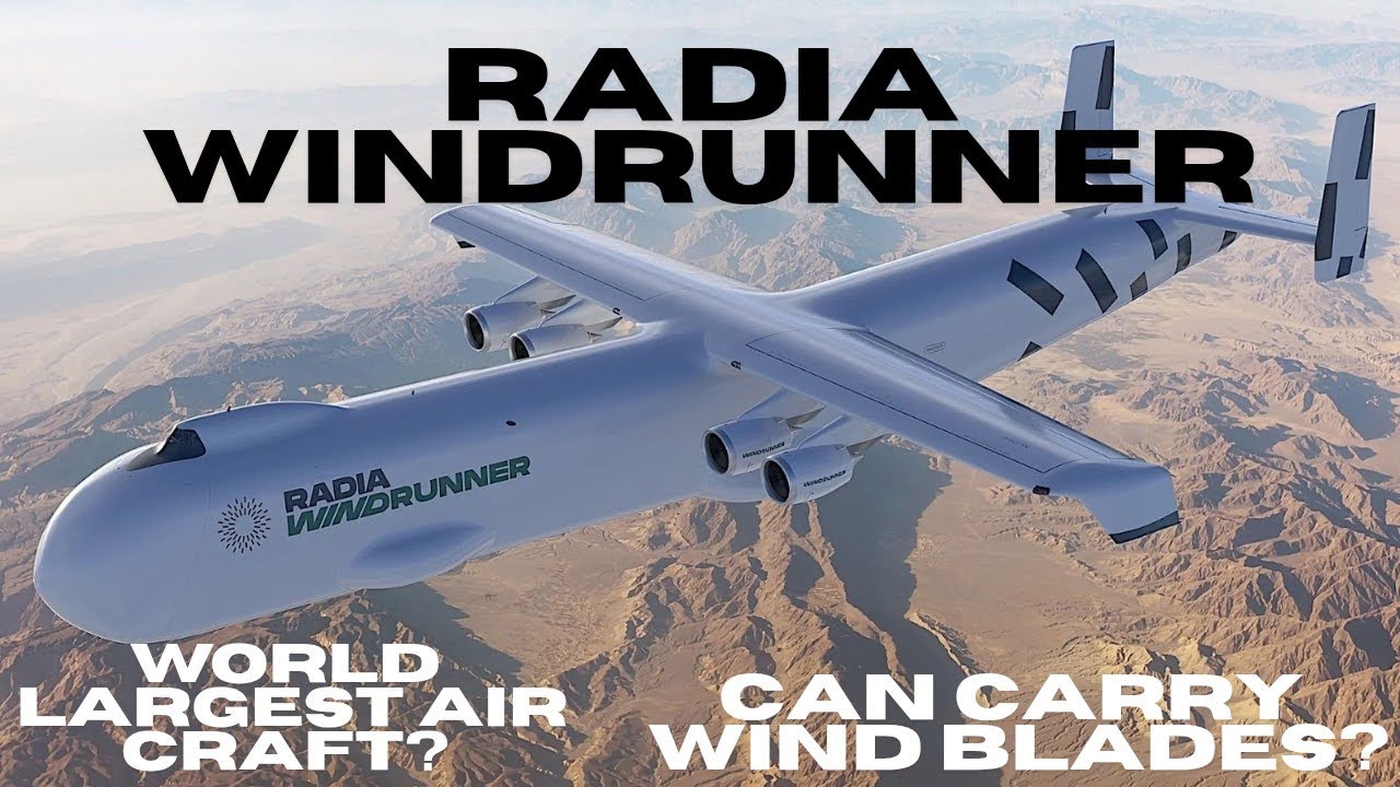 Radia WindRunner: World’s Largest Aircraft Set to Redefine Cargo at ...