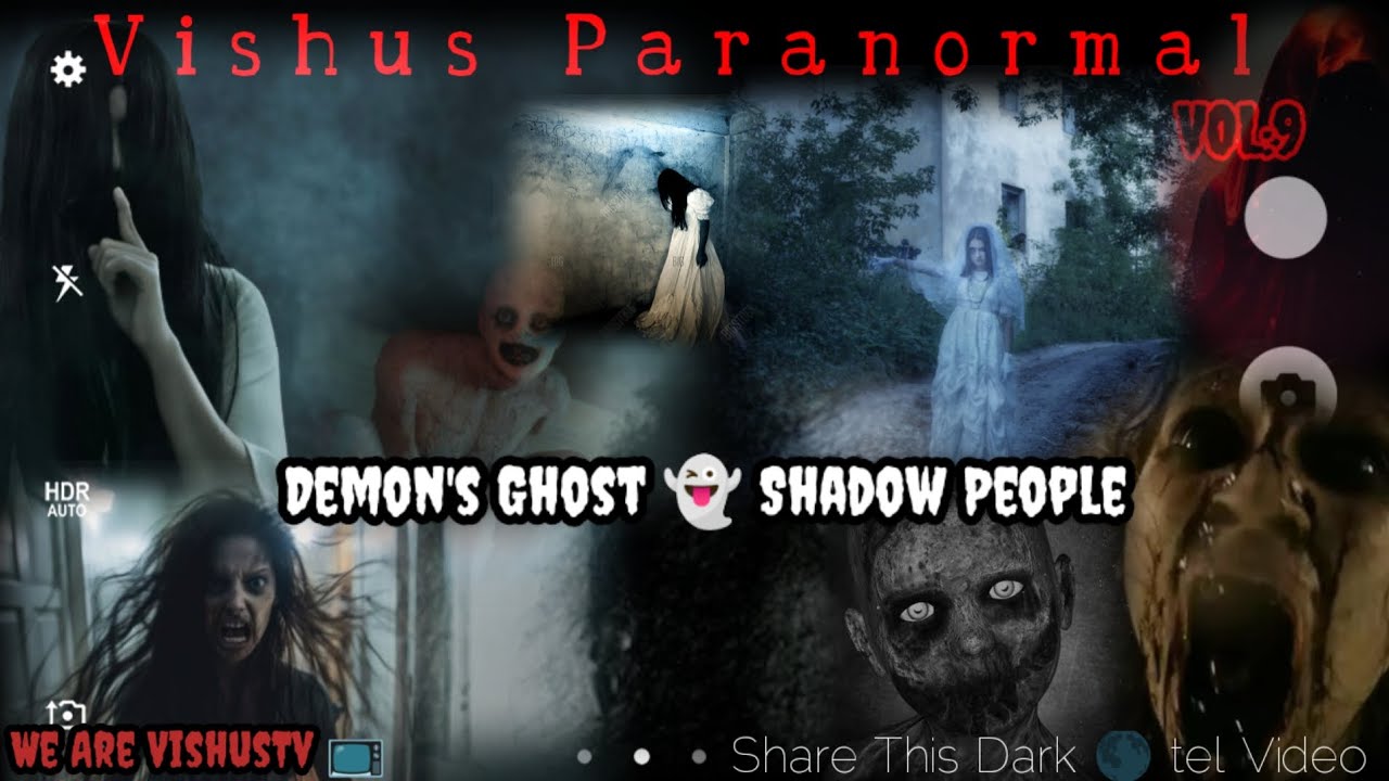 Vishus Paranormal VOL:9 "Demon's Ghost 👻 And Shadow People" #Paranormal ...