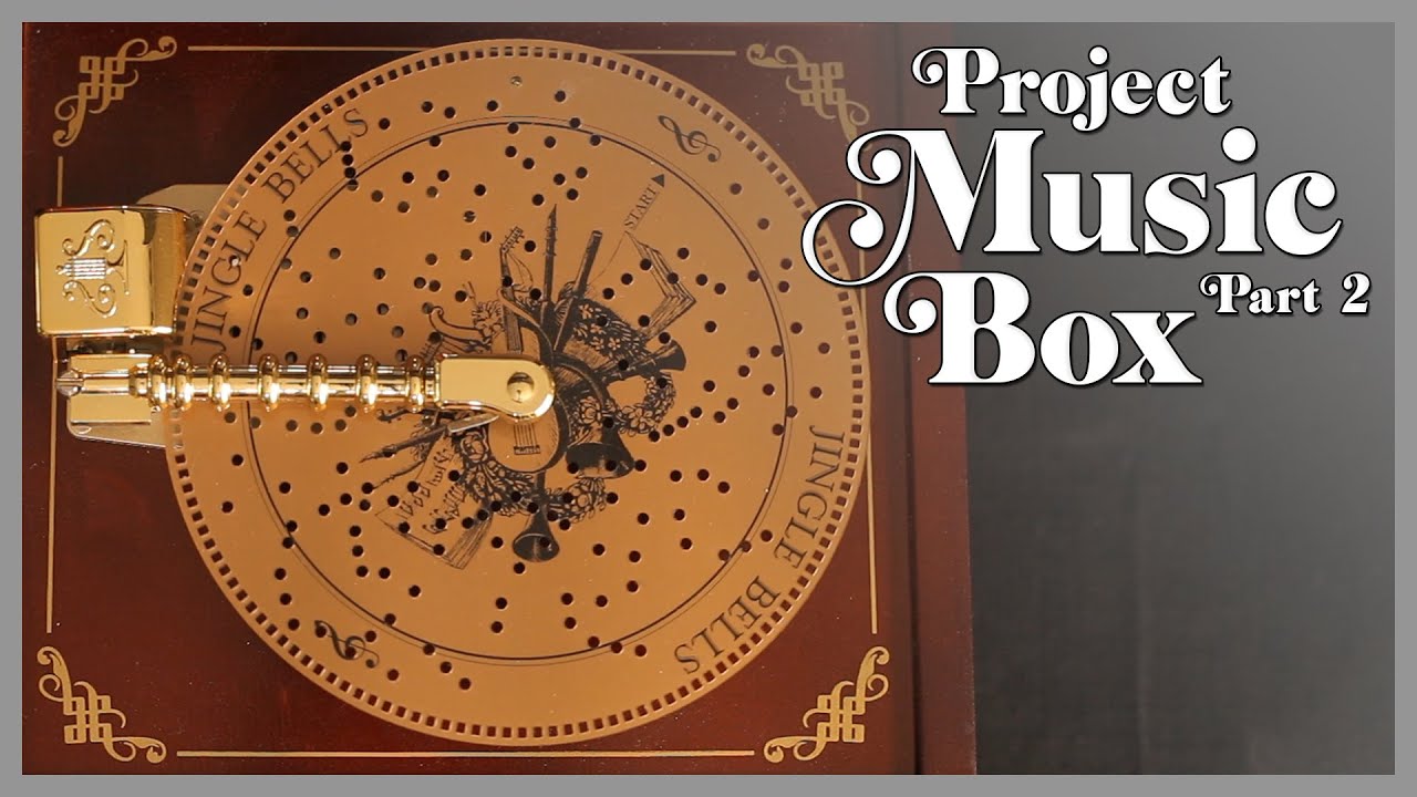 PROJECT - MUSIC BOX | PART 2 - YouTube