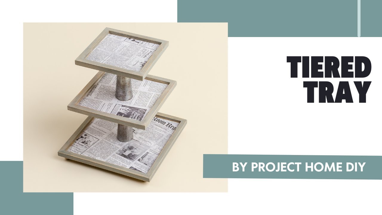 DIY Tiered Tray | Table Decor | Project Home DIY - YouTube