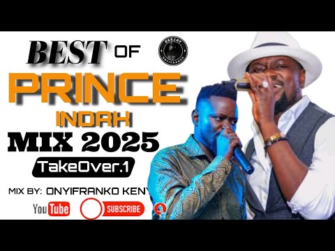 BEST OF PRINCE INDAH OHANGLA MIX 2025 , Takeover.1-DJ ONYIFRANKO ft DICHOL, REMBO, NYA JADUONG..etc