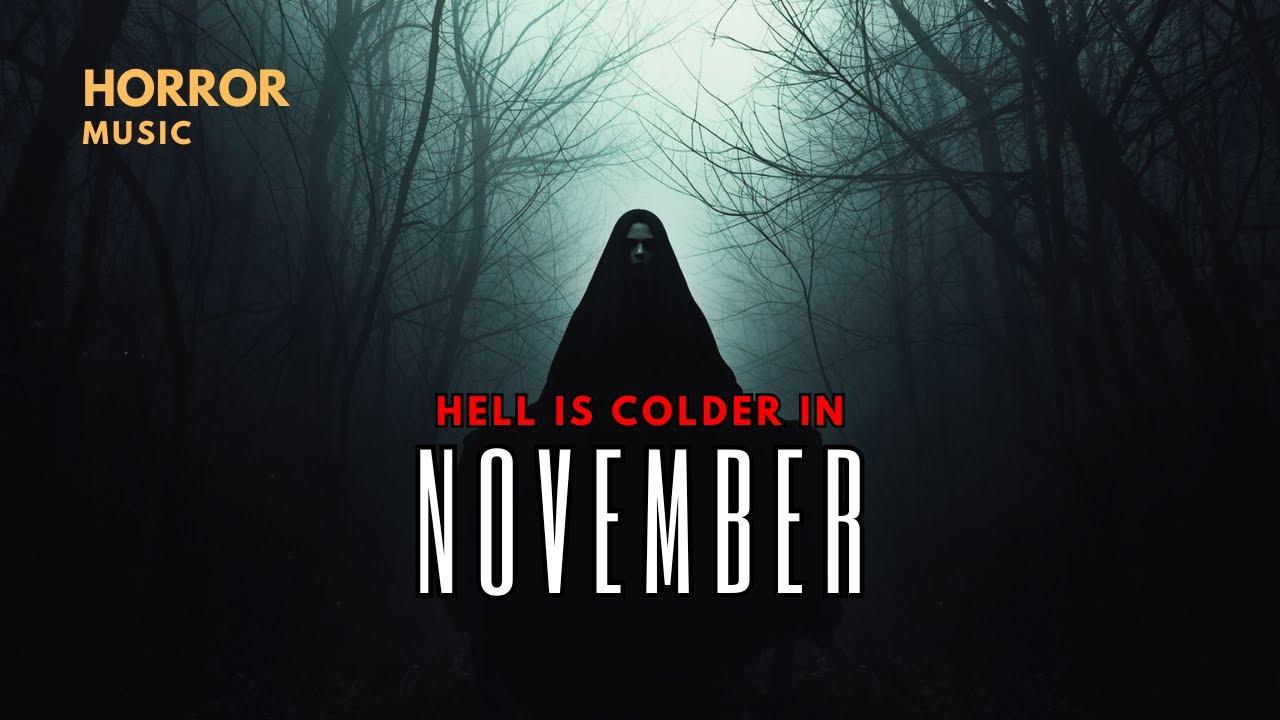 Hell Is Colder in November (Atmospheric Emotional Horror Soundtrack ...