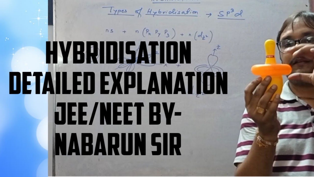 CHEMICAL BONDING - HYBRIDISATION - DETAILED EXPLANATION CLASS-11/JEE ...