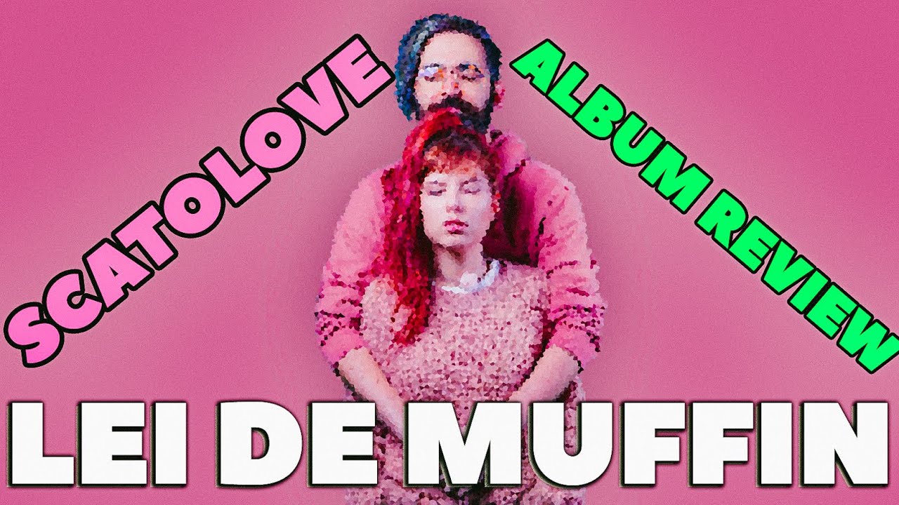Scatolove - Lei de Muffin ALBUM REVIEW - YouTube