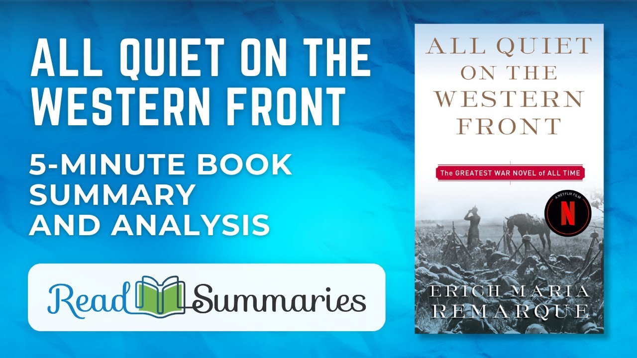 From Frontline to Forethought: "All Quiet on the Western Front" Summary ...