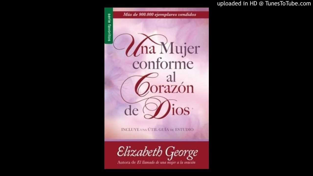 Una Mujer Conforme al Corazón de Dios - AUDIOLIBRO - un corazón devoto ...