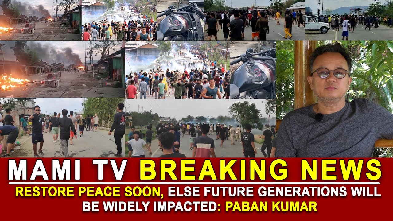 RESTORE PEACE SOON, ELSE FUTURE GENERATIONS WILL BE WIDELY IMPACTED: PABAN KUMAR - YouTube