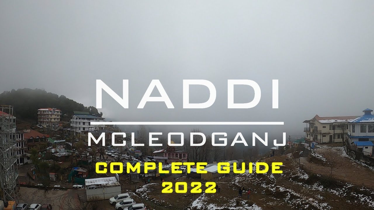 Naddi Village | Mcleodganj | Himachal Pradesh | Snowfall | Complete ...