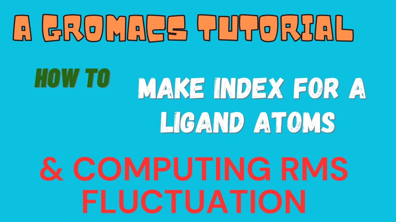A GROMACS Tutorial: Creating Index for Ligand Atoms & Computing RMS ...
