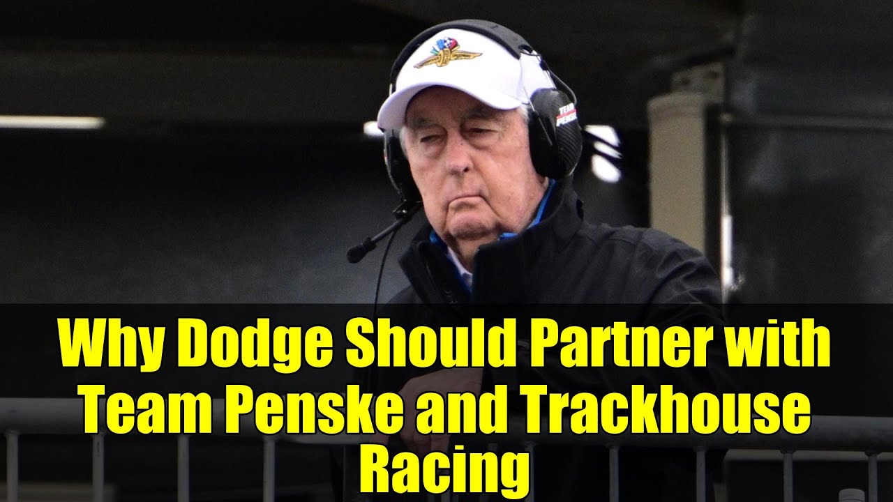 Why Dodge Should Partner with Team Penske and Trackhouse Racing - YouTube